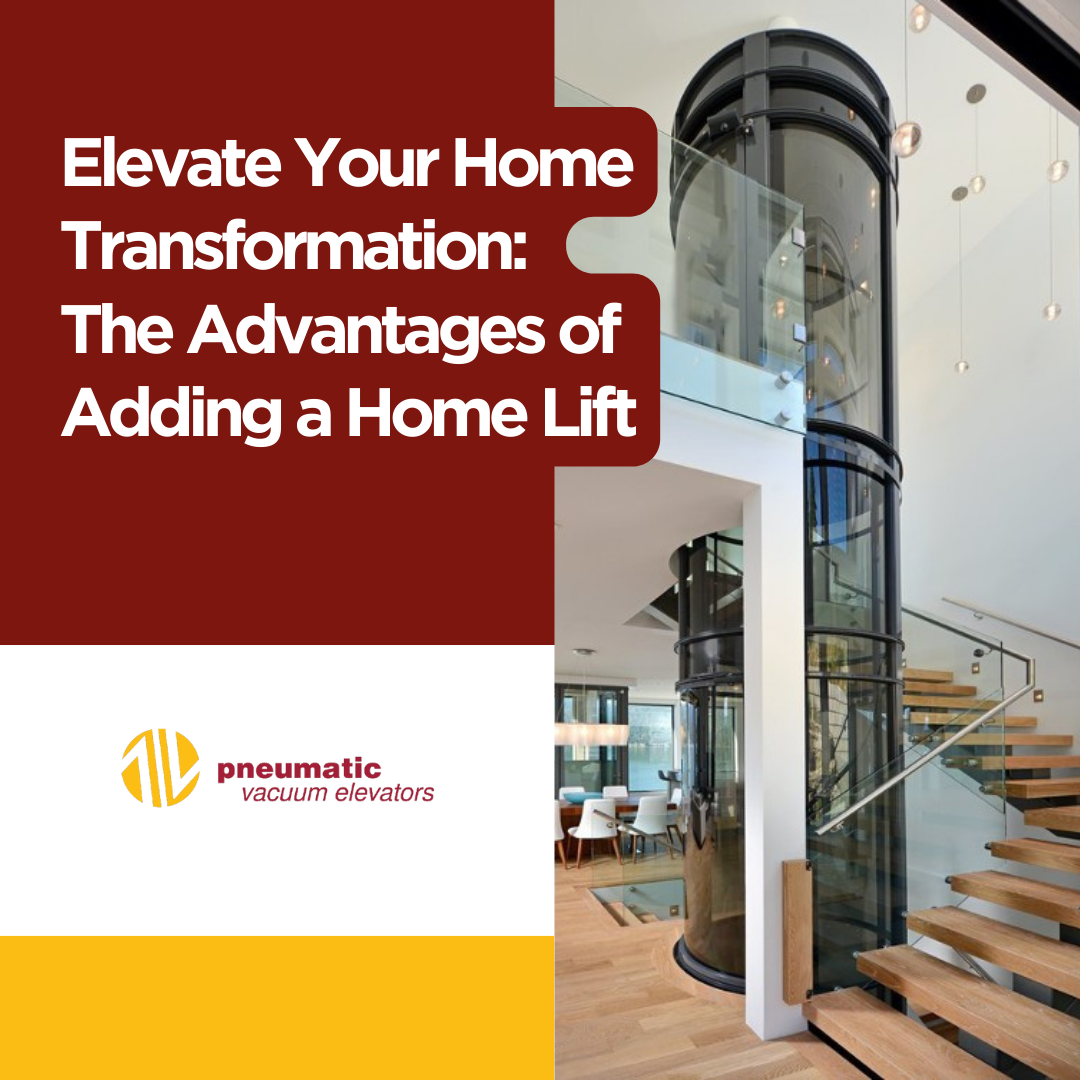 Home Transformation: The Advantages Of Adding A Home Lift - Home ...