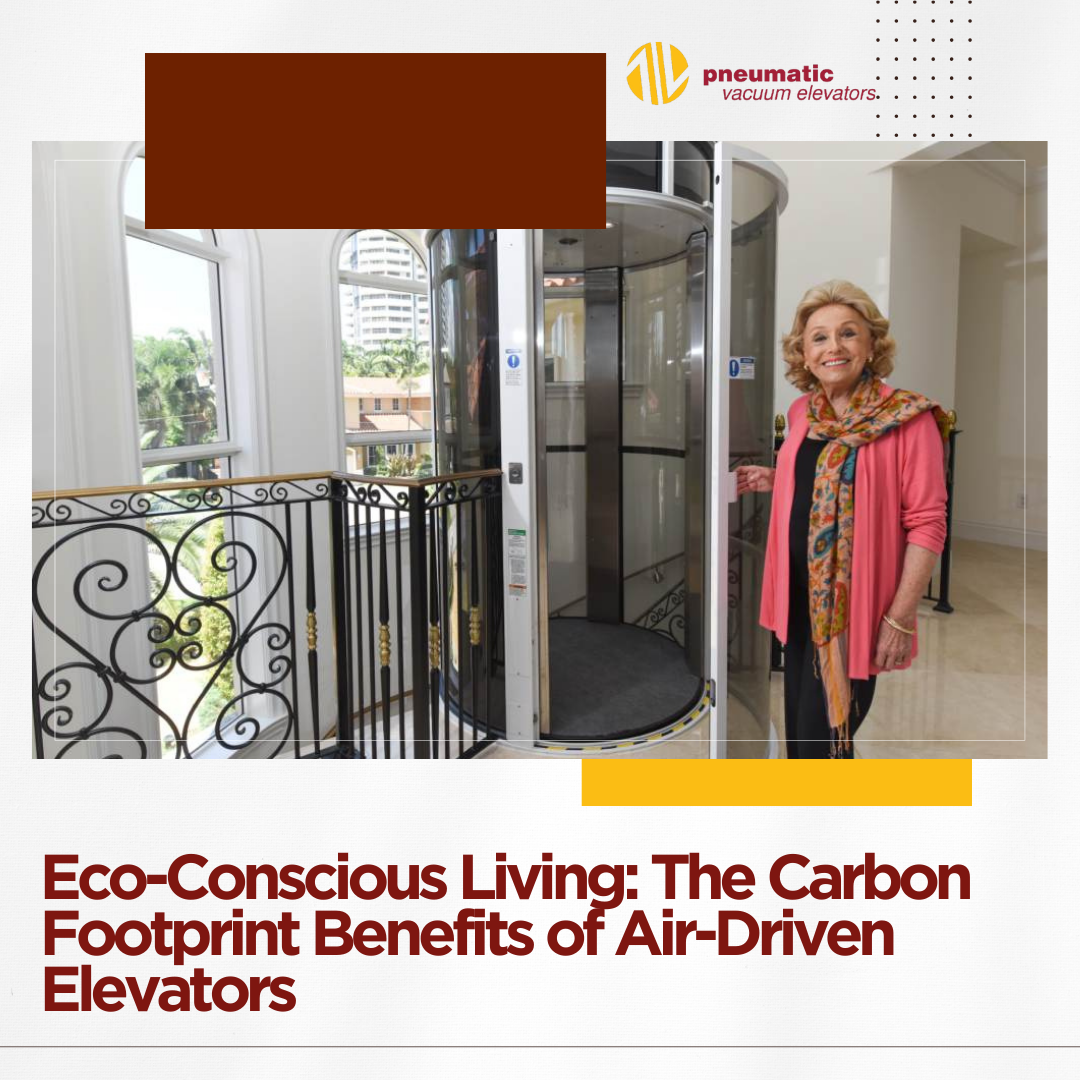 Air-Powered Lifts: A Sustainable Revolution in Home Mobility - Home Elevators of Canada For ...